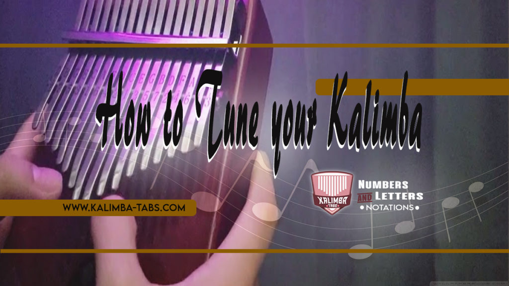 How to Tune Your Kalimba? | Kalimba Tabs: Numbers and Letters Notation